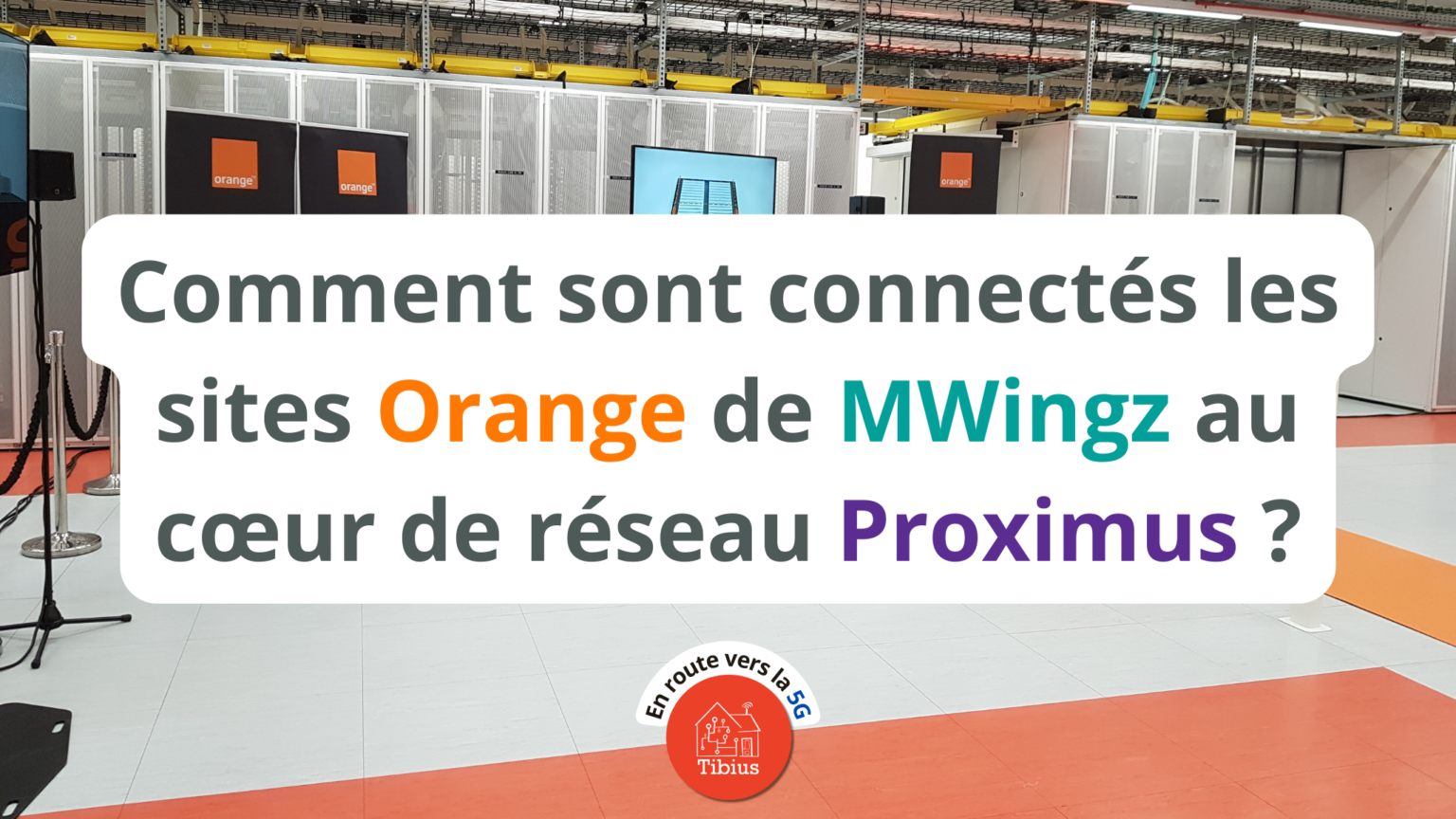 Comment sont connectés les sites Orange de MWingz au cœur de réseau ...